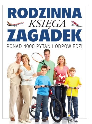 Rodzinna księga zagadek. Ponad 4000 pytań i odpowiedzi - | Książka w Empik Rodzinna księga zagadek. Ponad 4000 pytań i odpowiedzi - | Książka w Empik