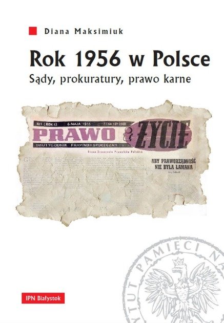 Rok 1956 w Polsce. Sądy, prokuratury, prawo karne - Opracowanie zbiorowe | Książka w Empik