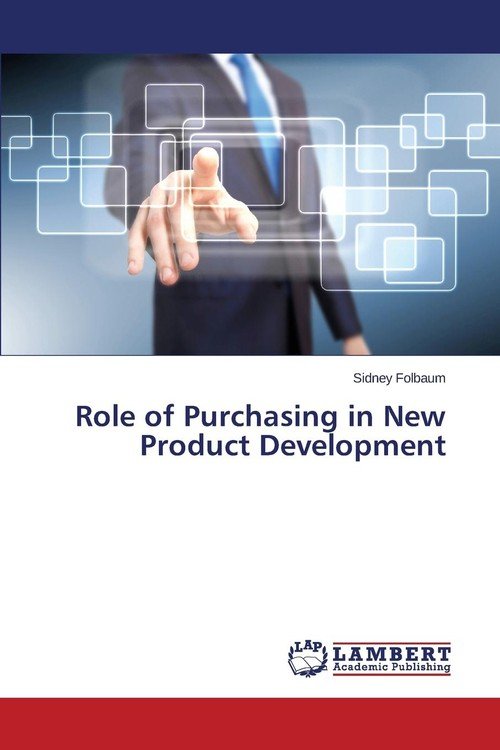 Role of Purchasing in New Product Development - Folbaum Sidney ...