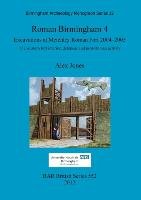 Roman Birmingham 4. Excavations at Metchley Roman Fort 2004-2005 - Alex ...