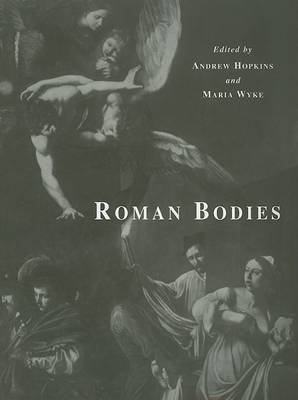 Roman Bodies: Antiquity to the Eighteenth Century - Hopkins A ...