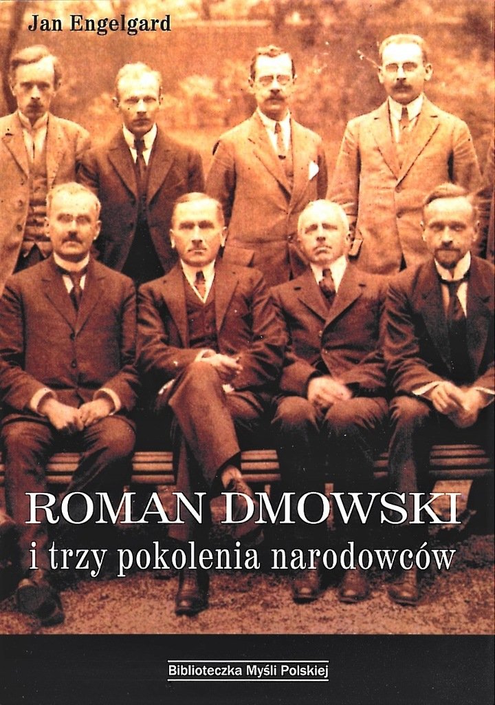 Roman Dmowski i trzy pokolenia narodowców - Engelgard Jan | Książka w Empik