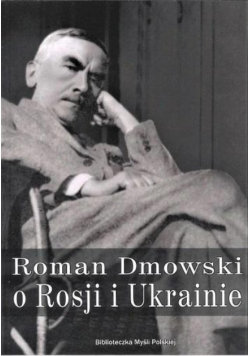 Roman Dmowski o Rosji i Ukrainie - Engelgard Jan | Książka w Empik