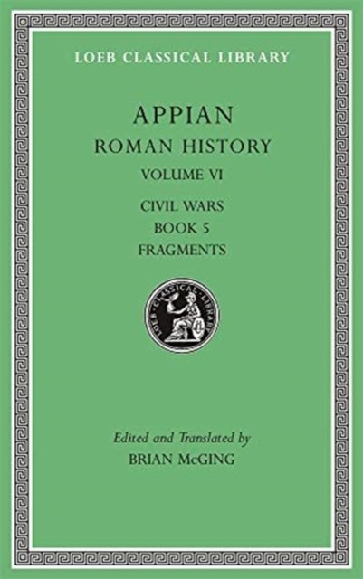 Roman History, Volume VI: Civil Wars, Book 5. Fragments - Opracowanie zbiorowe | Książka w Empik
