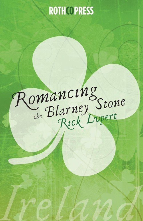 Romancing The Blarney Stone - Lupert Rick | Książka w Empik