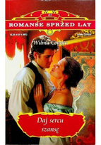 Romanse sprzed lat tom 61 Daj sercu szansę - | Książka w Empik