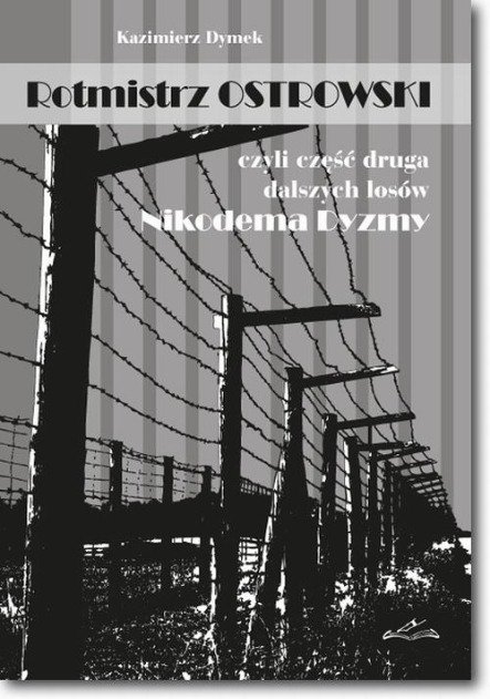 Rotmistrz Ostrowski czyli część druga dalszych losów Nikodema Dyzmy ...