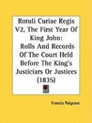 Rotuli Curiae Regis V2, the First Year of King John: Rolls and Records ...