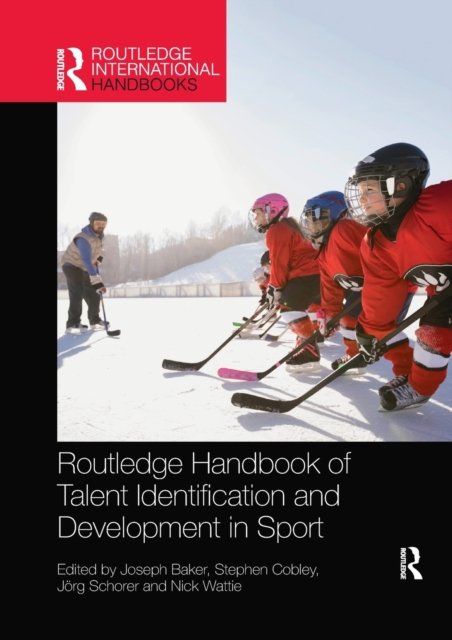 Routledge Handbook of Talent Identification and Development in Sport ...