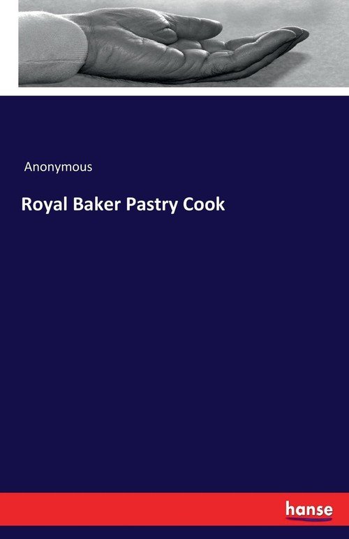 Royal Baker Pastry Cook - Anonymous | Książka w Empik