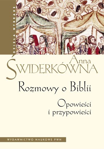 Rozmowy o Biblii. Opowieści i Przypowieści - Świderkówna Anna | Książka w Empik