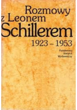 Rozmowy z Leonem Schillerem 1923-1953 - PIW Państwowy Instytut ...
