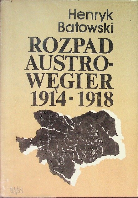 Rozpad Austro-Węgier 1924-1918 - Batowski Henryk | Książka w Empik