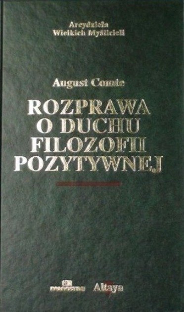 Rozprawa o duchu filozofii pozytywnej - Comte August | Książka w Empik
