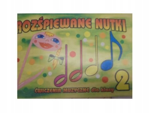 Rozśpiewane Nutki ćwiczenia Muzyczne dla kl 2 - Koralczyk Anna ...