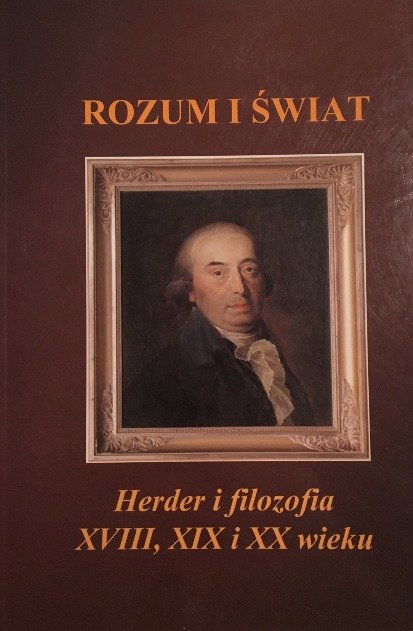 Rozum i świat Herder i filozofia XVIII, XIX i XX wieku - Opracowanie zbiorowe | Książka w Empik