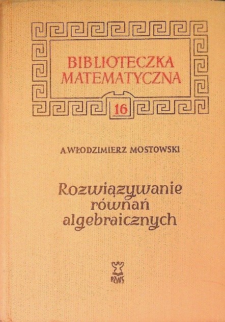 Rozwiązywanie równań algebraicznych Tom 16 - W opisie | Książka w Empik