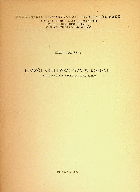 Rozwój królewszczyzn w Koronie od schyłku XIV wieku do XVII wieku - Luciński Jerzy | Książka w Empik
