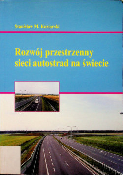 Rozwój przestrzenny sieci autostrad na świecie - | Książka w Empik