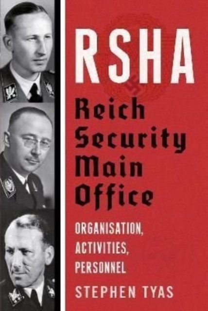 RSHA Reich Security Main Office: Organisation, Activities, Personnel ...