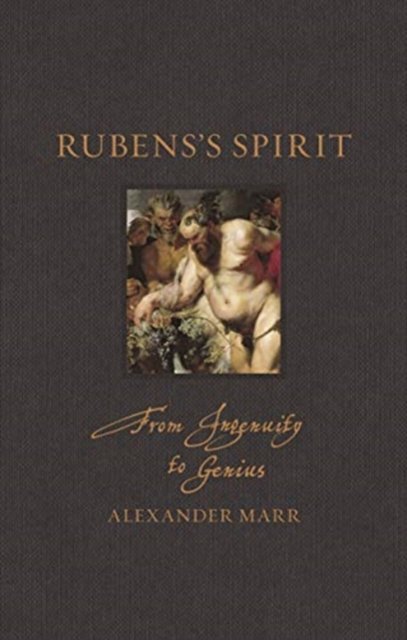 Rubenss Spirit From Ingenuity to Genius - Alexander Marr | Książka w Empik