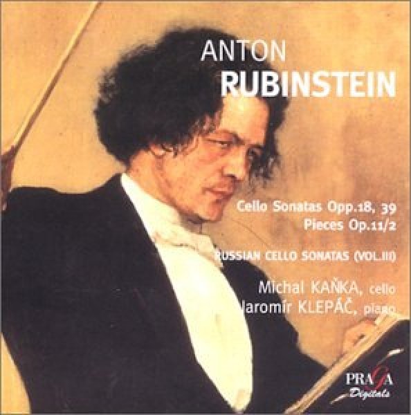 Rubinstein: Cello Sonatas Opp. 18, 39 / Pieces Op. 11/3 / Russian Cello Sonatas, Volume 3 ...