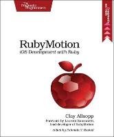 Rubymotion: IOS Development with Ruby - Allsopp Clay | Książka w Empik