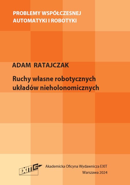 Ruchy własne robotycznych układów nieholonomicznych - Adam Ratajczak ...