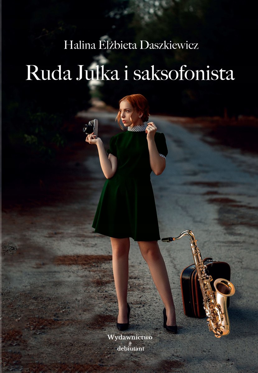 Ruda Julka i saksofonista - Halina Elżbieta Daszkiewicz | Książka w Empik