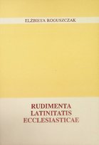 Rudimenta Latinitatis Ecclesiasticae - Opracowanie zbiorowe | Książka w ...