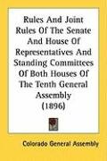 Rules and Joint Rules of the Senate and House of Representatives and ...
