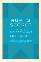 Rumi's Secret: The Life of the Sufi Poet of Love - Gooch Brad | Książka ...