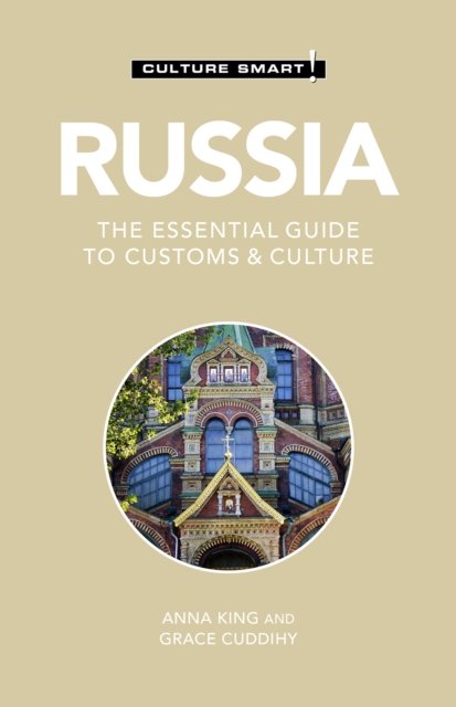 Russia - Culture Smart!: The Essential Guide to Customs & Culture ...