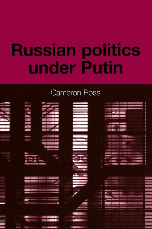 Russian Politics Under Putin - Manchester University Press (P648 ...