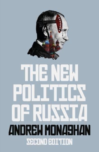Russian Strategy and Power, The New Politics of Russia - Andrew ...