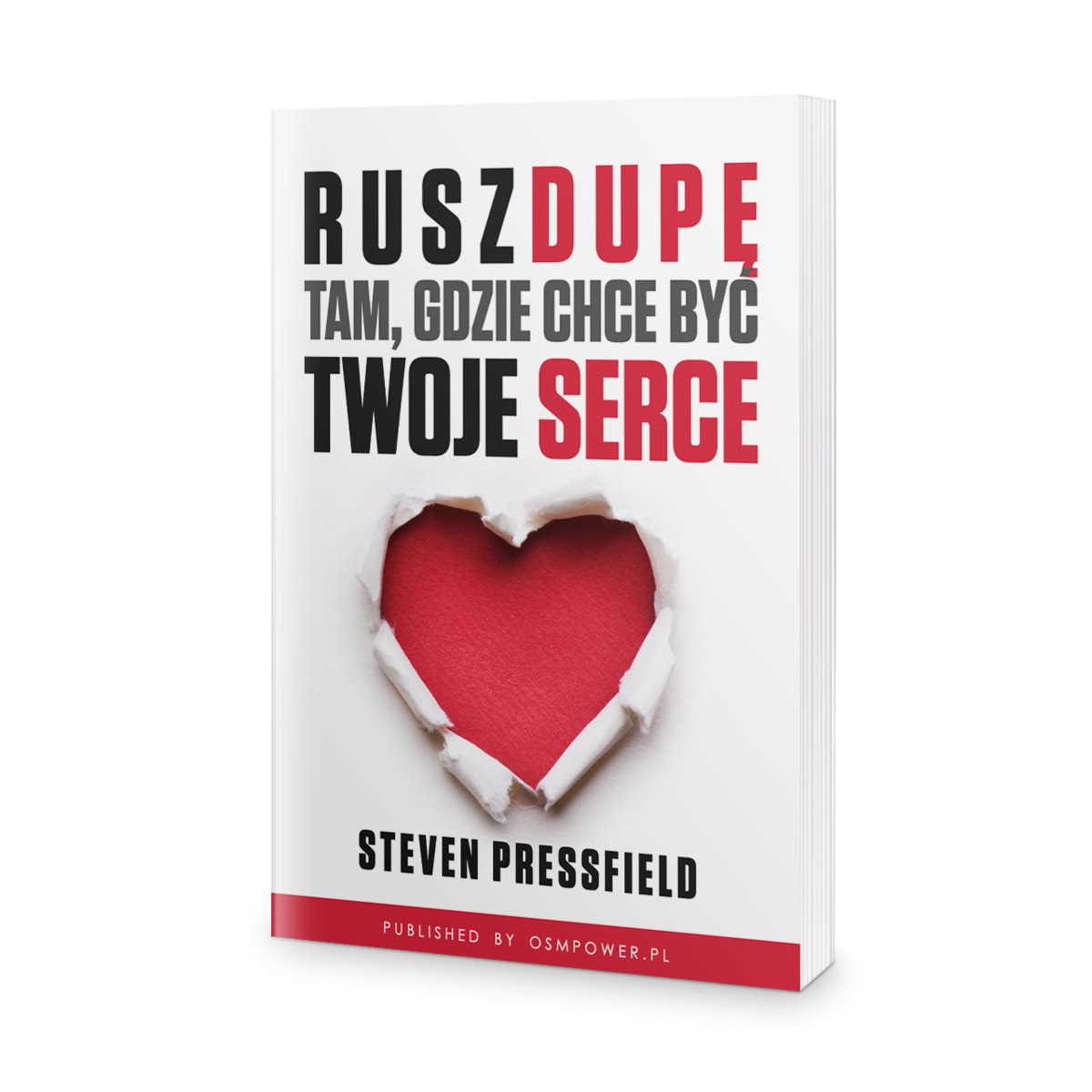 Rusz du*ę tam, gdzie chce być Twoje serce - Pressfield Steven | Książka w Empik