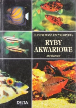 Ryby akwariowe ilustrowana encyklopedia - Delta | Książka w Empik