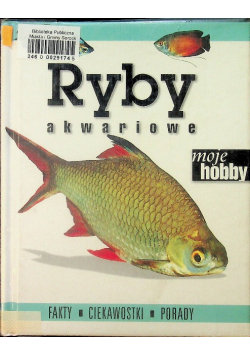 Ryby akwariowe moje hobby - W opisie | Książka w Empik