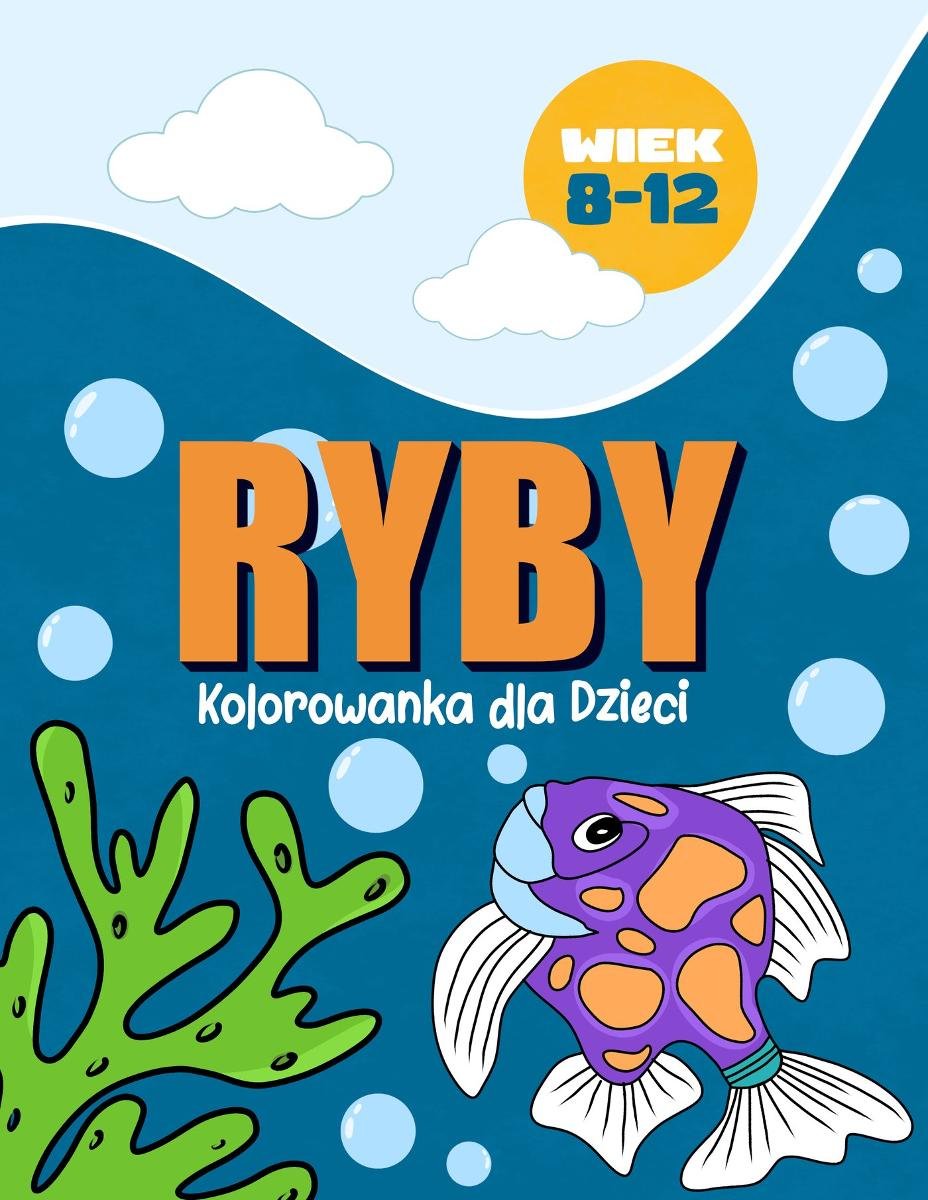 Ryby - antystresowa kolorowanka dla dzieci i dorosłych. - ebook PDF - Tosia Mae | Ebook Sklep ...