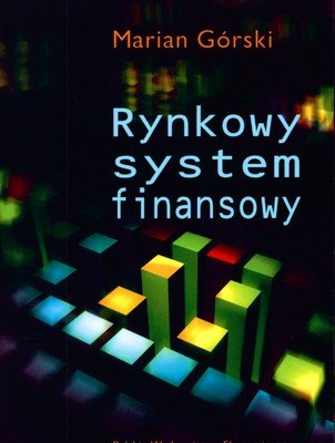 Rynkowy system finansowy - Górski Marian | Książka w Empik