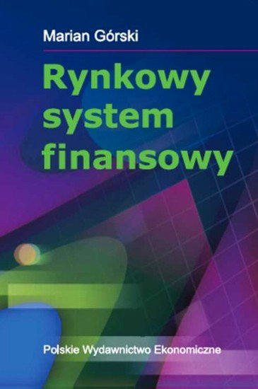 Rynkowy system finansowy - Górski Marian | Książka w Empik
