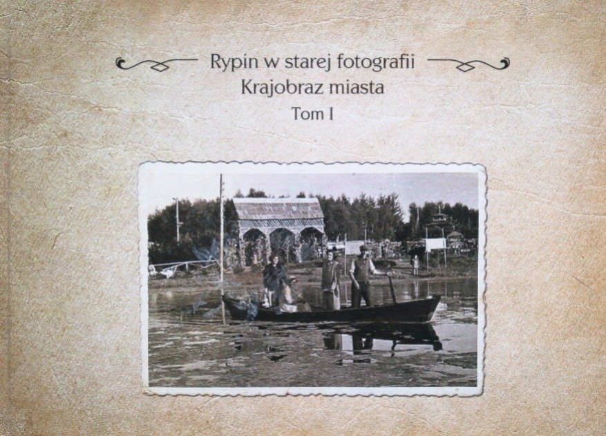 Rypin w starej fotografii krajobraz miasta - Opracowanie zbiorowe ...