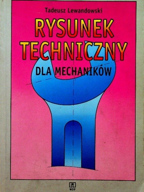 Rysunek techniczny dla mechaników - Lewandowski Tadeusz | Książka w Empik