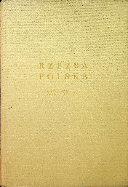 Rzeźba polska XVI XX w - Opracowanie zbiorowe | Książka w Empik
