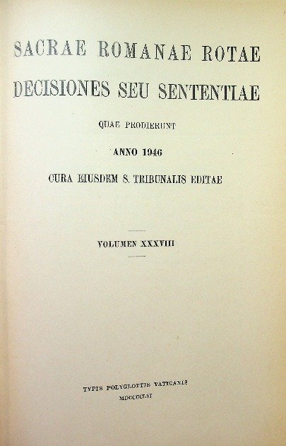 Sacrae Romanae Rotae Decisiones seu Sententiae Tom XXXVIII ...