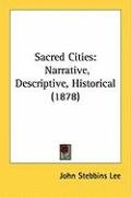 Sacred Cities: Narrative, Descriptive, Historical (1878) - Lee John ...