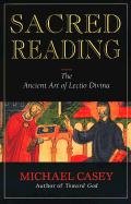 Sacred Reading: The Ancient Art of Lectio Divina - Michael Casey ...