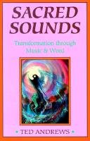 Sacred Sounds: Magic & Healing Through Words & Music - Andrews Ted ...