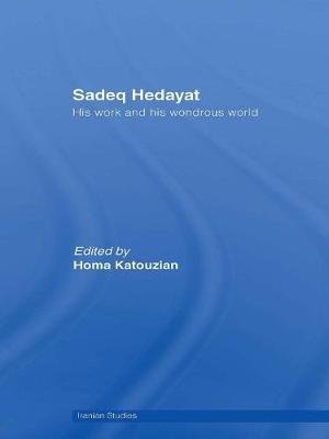 Sadeq Hedayat: His Work and his Wondrous World - Opracowanie zbiorowe ...