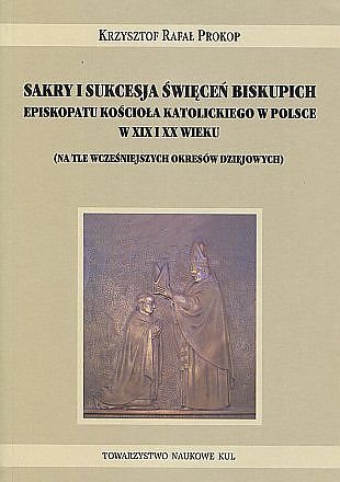 Sakry i sukcesja święceń biskupich Episkopatu Kościoła Katolickiego w ...
